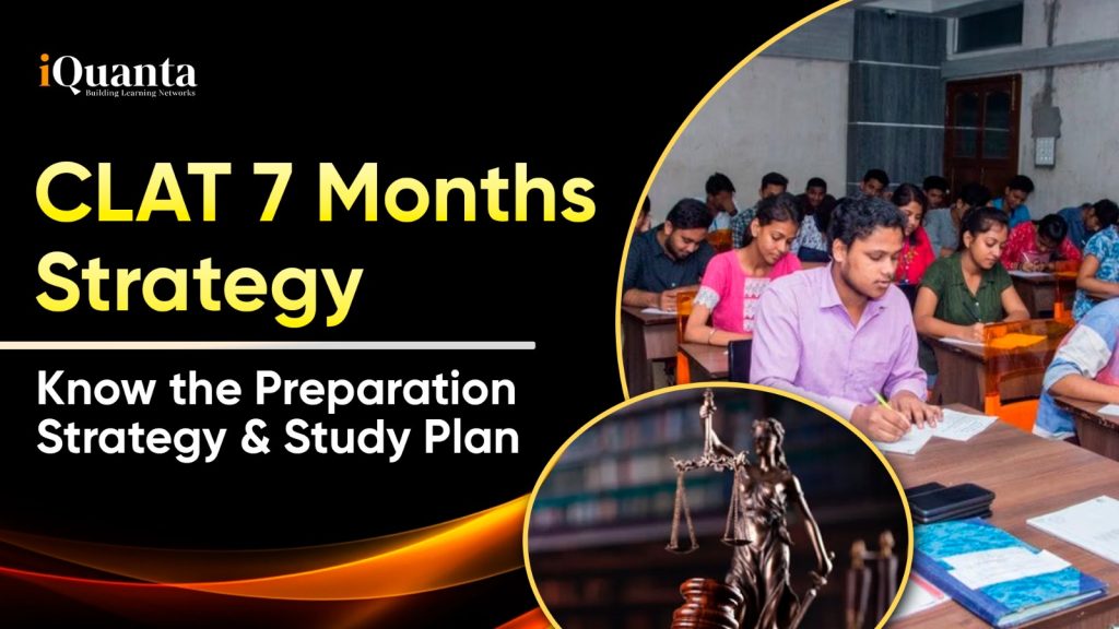 CLAT 7 Months Strategy - Know the Preparation Strategy and Study Plan ...