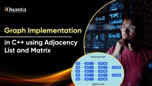 Graph Implementation in C++ using Adjacency List and Matrix - iQuanta