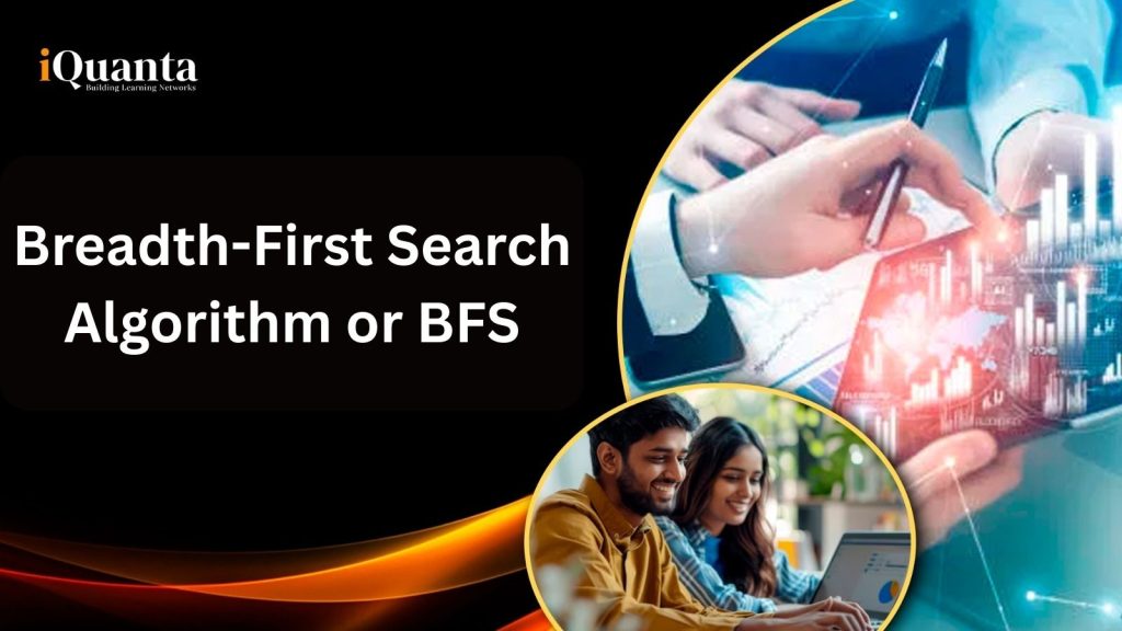 Breadth First Search Algorithm or BFS - iQuanta