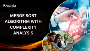 Merge Sort Algorithm with Complexity Analysis & Working - iQuanta