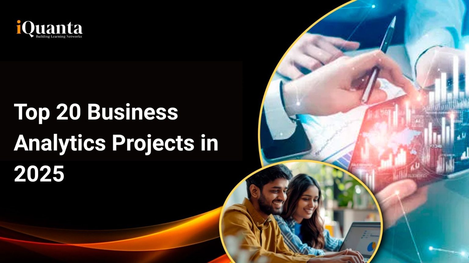 Top 10 Business Analytics Projects in 2025 - iQuanta