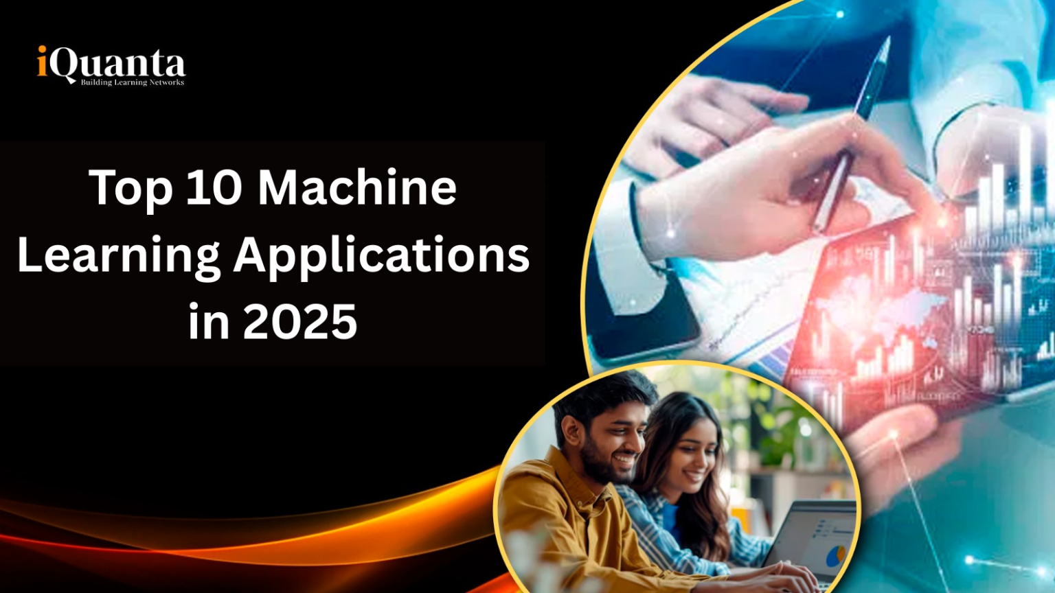 Top 10 Machine Learning Applications in 2025 - iQuanta