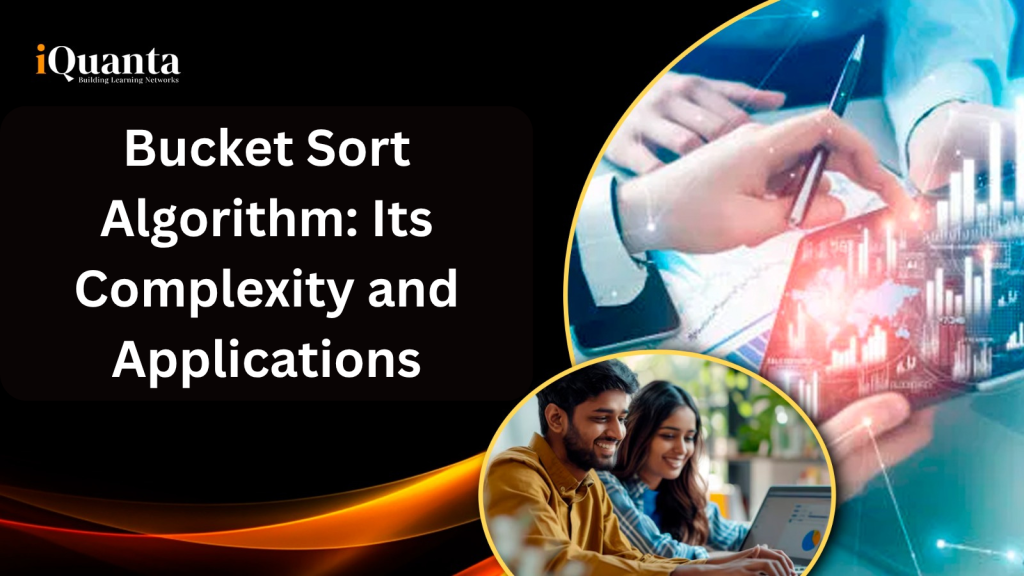 Bucket Sort Algorithm: Its Working & Applications - iQuanta