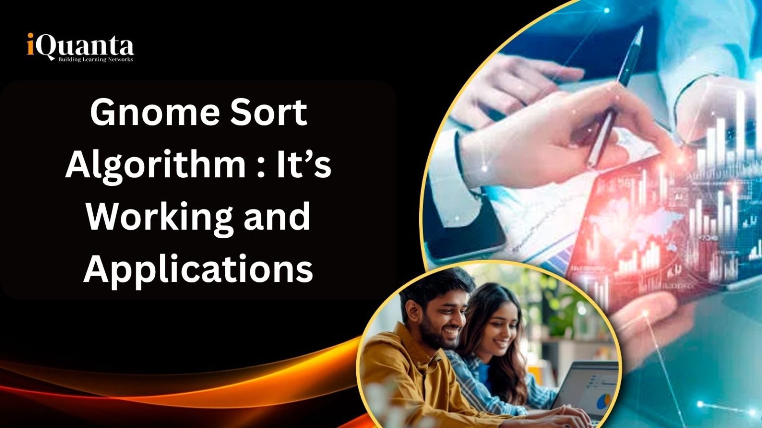 Gnome Sort Algorithm : Its Working and Applications - iQuanta