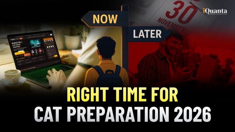 Right Time for CAT Preparation 2026 - iQuanta