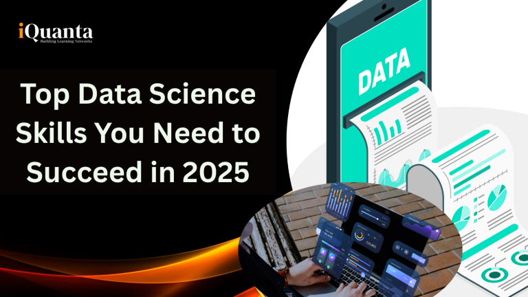 Top Data Science Skills You Need to Succeed in 2025 - iQuanta