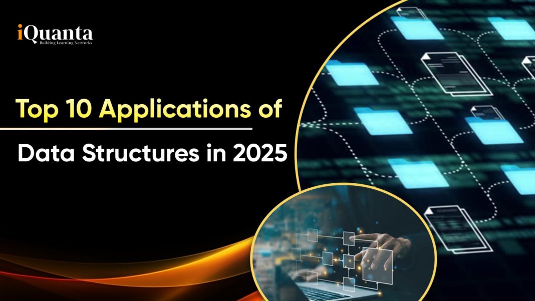 Top 10 Applications of Data Structures in 2025 - iQuanta