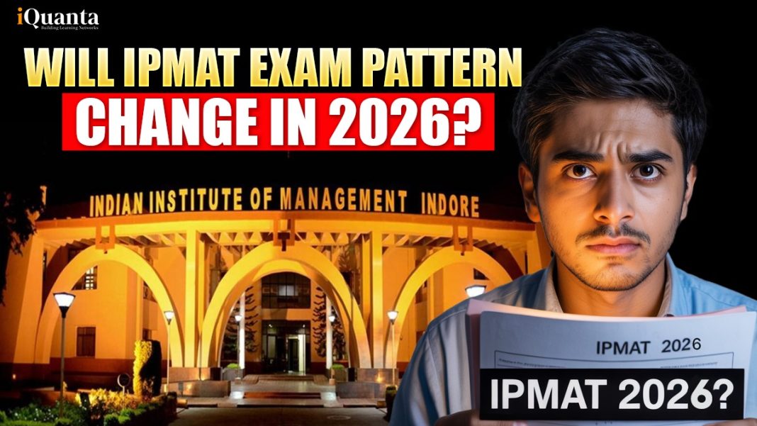 Will the IPMAT Exam Pattern Change in 2026? All IPMAT Aspirants Must ...