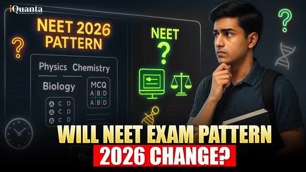 Will NEET Exam Pattern 2026 Change? Check the Detailed Analysis Here ...