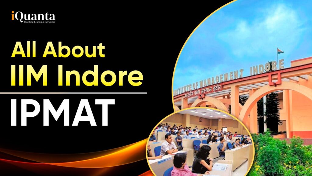All About IIM Indore IPMAT - Eligibility, Exam Pattern, Syllabus and ...