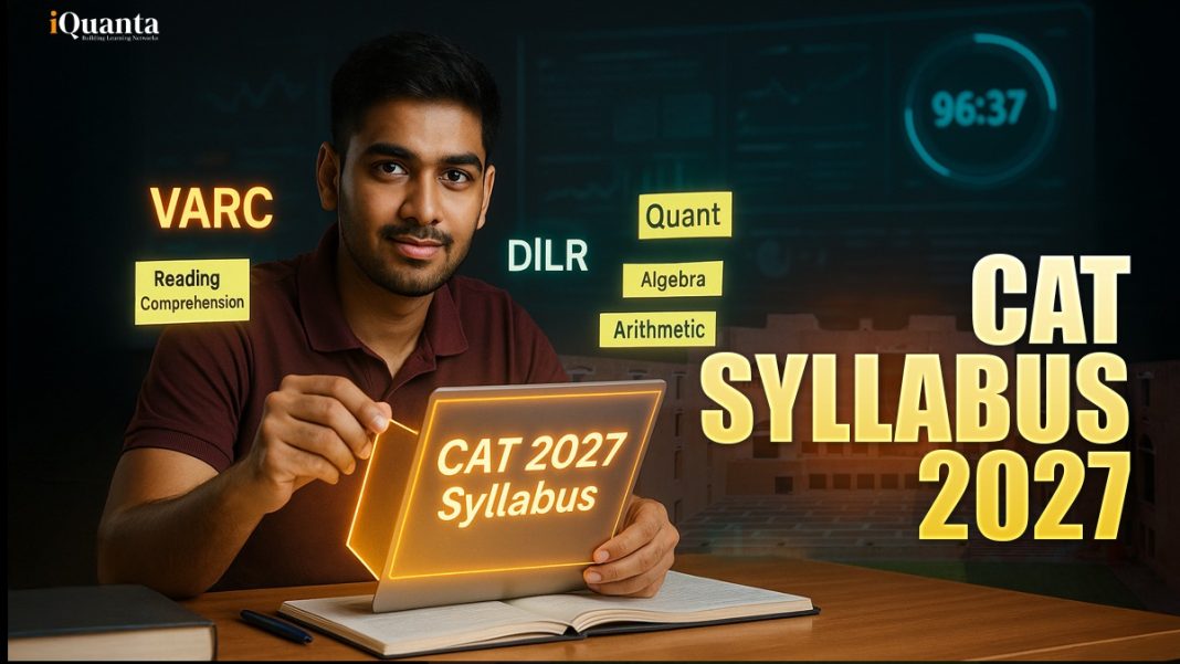 CAT Syllabus 2027 Explained: Detailed Breakdown of VARC, LRDI & QA ...