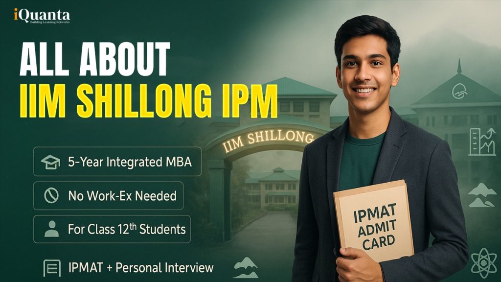 All About IIM Shillong IPM Program - Eligibility, Exam Pattern ...