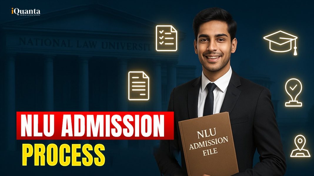 NLU Admission Process 2025 : Application, Eligibility & Dates - iQuanta