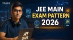 JEE Mains Exam Pattern, Marking Scheme Updates and Important Dates 2026 ...