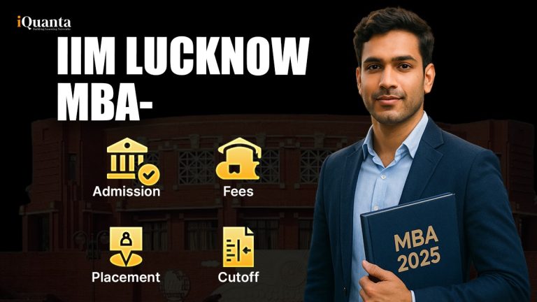 IIM Lucknow MBA Admission - Fees, Cutoff, Placements and More - iQuanta