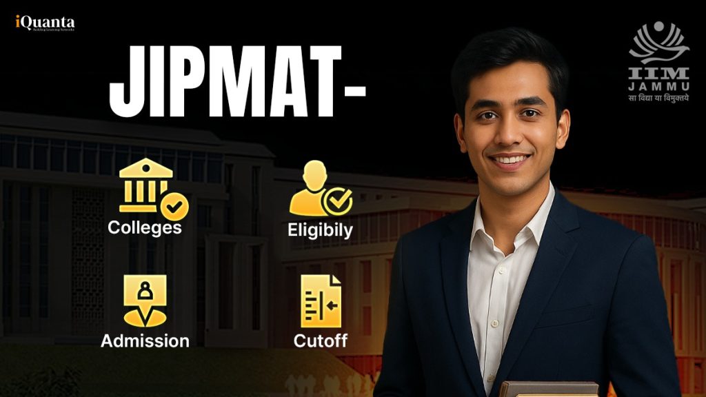 JIPMAT 2026: Registration, Exam Pattern, Eligibility, Syllabus, Exam ...
