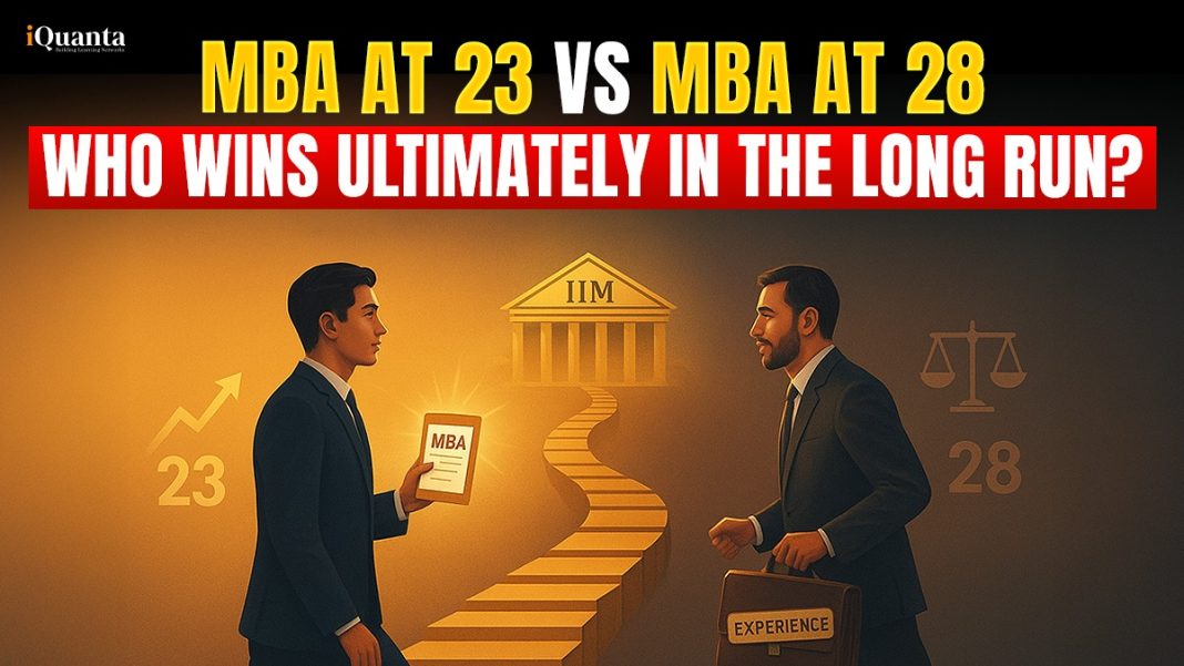 MBA at 23 vs MBA at 28 – Who Wins Ultimately in the Long Run? - iQuanta