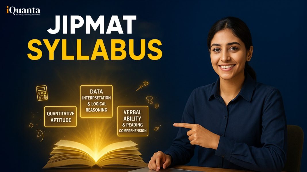 JIPMAT Syllabus 2026 - Check the Latest Syllabus Here - iQuanta