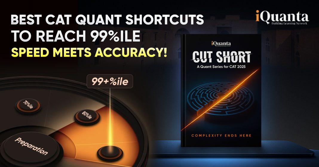 Best CAT Quant Shortcuts to Reach 99%ile - Speed Meets Accuracy - iQuanta