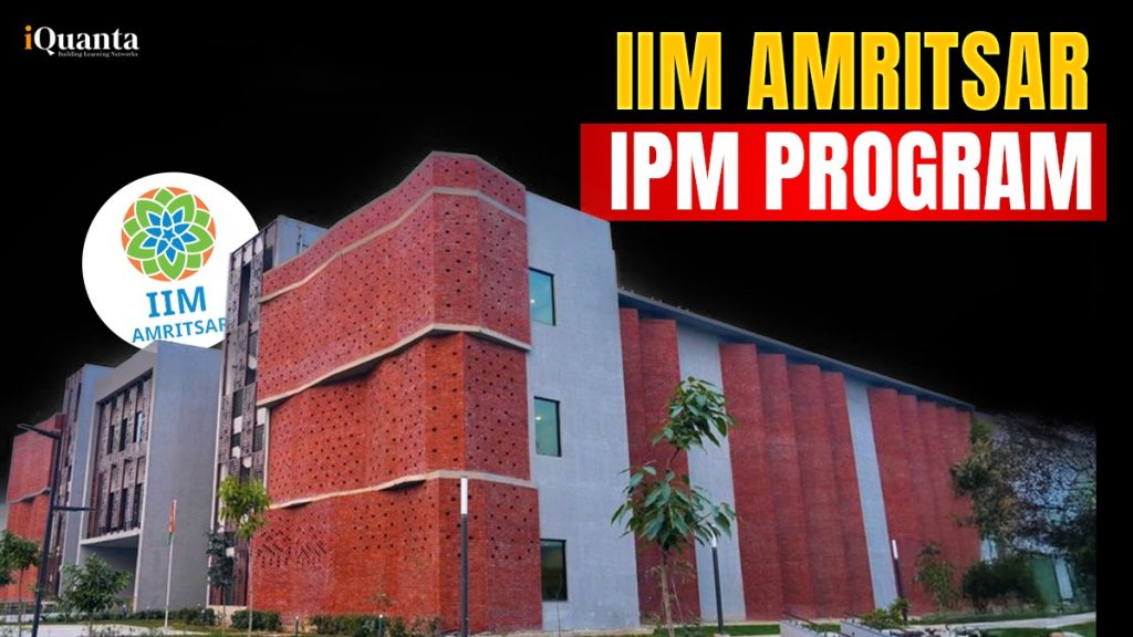IIM Amritsar IPM Program: Eligibility Criteria, Fee Structure and ...