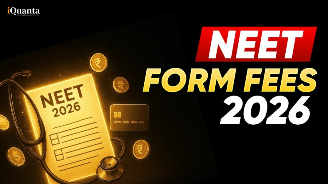 NEET Form Fees 2026: Category-Wise Fee Structure For NEET - iQuanta