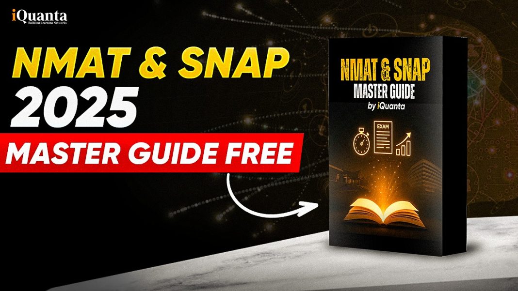 Know Everything About NMAT & SNAP 2025 – Get the Master Guide PDF Link for Free ! - iQuanta