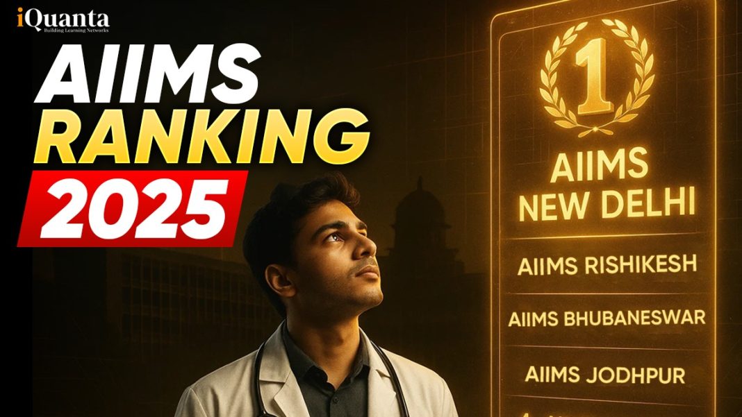AIIMS Ranking 2025: Check the Latest Ranking of all AIIMS - iQuanta