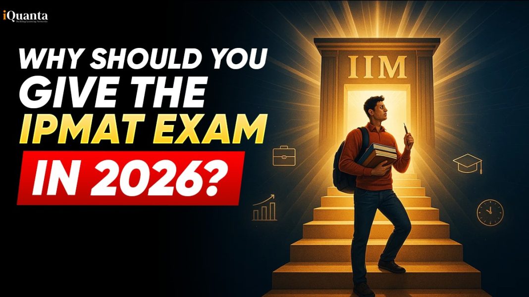 Why Should You Give the IPMAT Exam in 2026? - iQuanta