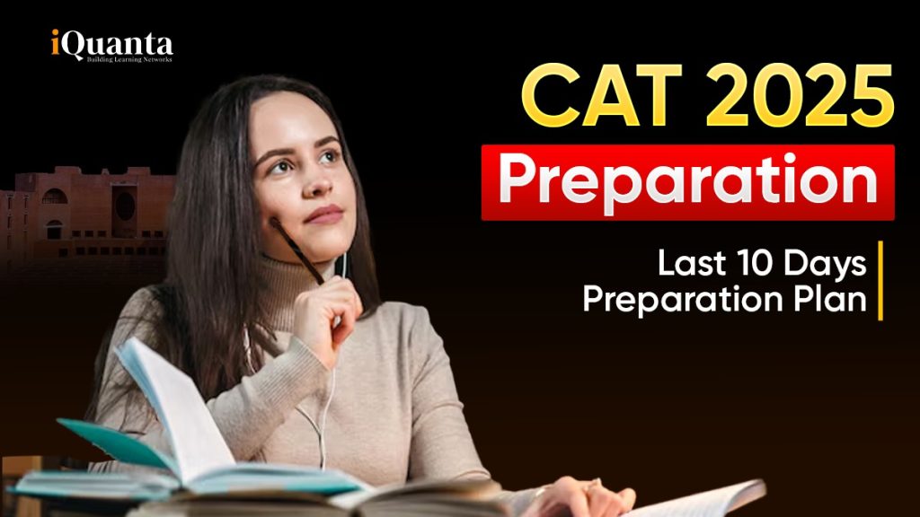 CAT Preparation - Last 10 Days Strategy - iQuanta