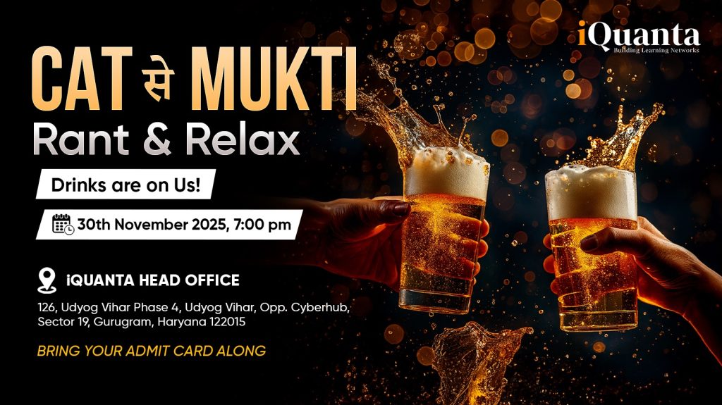 Rant & Relax after CAT 2025 with iQuanta 🍻😎 - iQuanta