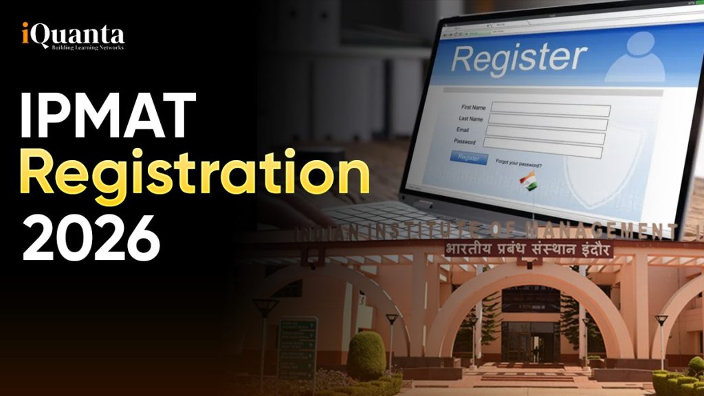 IPMAT Registration 2026, Exam Dates, Fees, Last Date to Apply - iQuanta