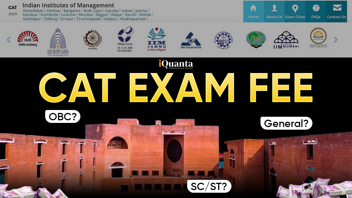 CAT Exam Fee Structure Category-Wise, Refund Policy and More - iQuanta