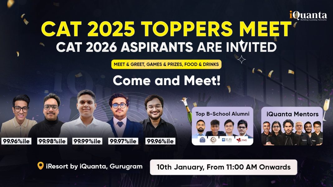 iQuanta CAT 2025 Toppers’ Meet - All CAT 2025 Toppers and CAT 2026 ...