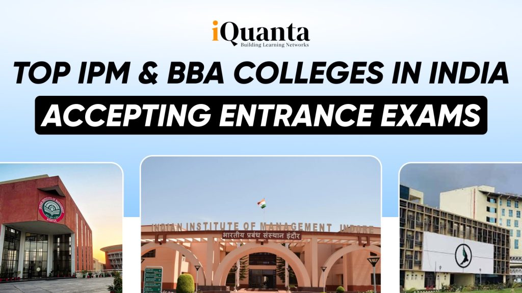 Top IPM & BBA Colleges in India Accepting Entrance Exams - iQuanta