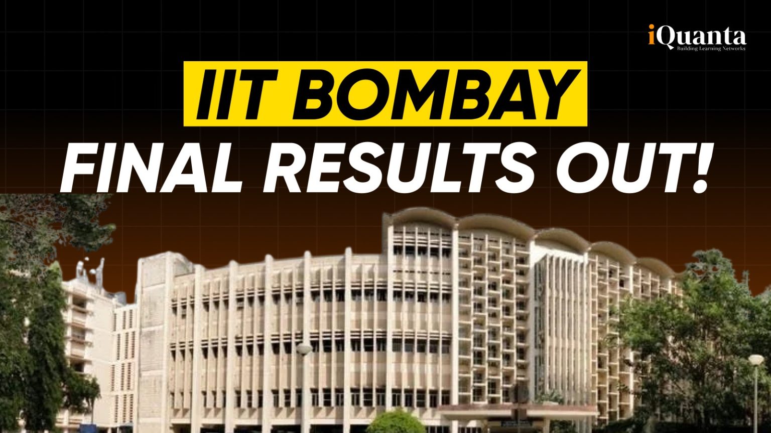 IIT Bombay Final Results Out ! - iQuanta